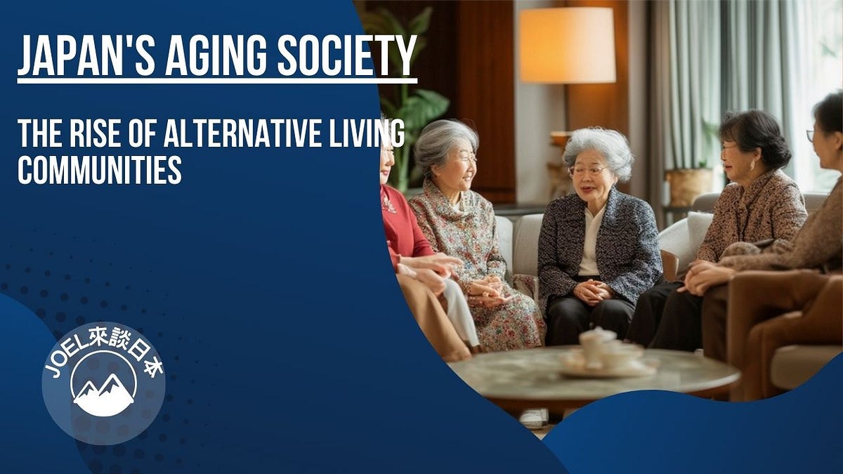Japan’s Aging Society: The Rise of Alternative Living Communities | by ...