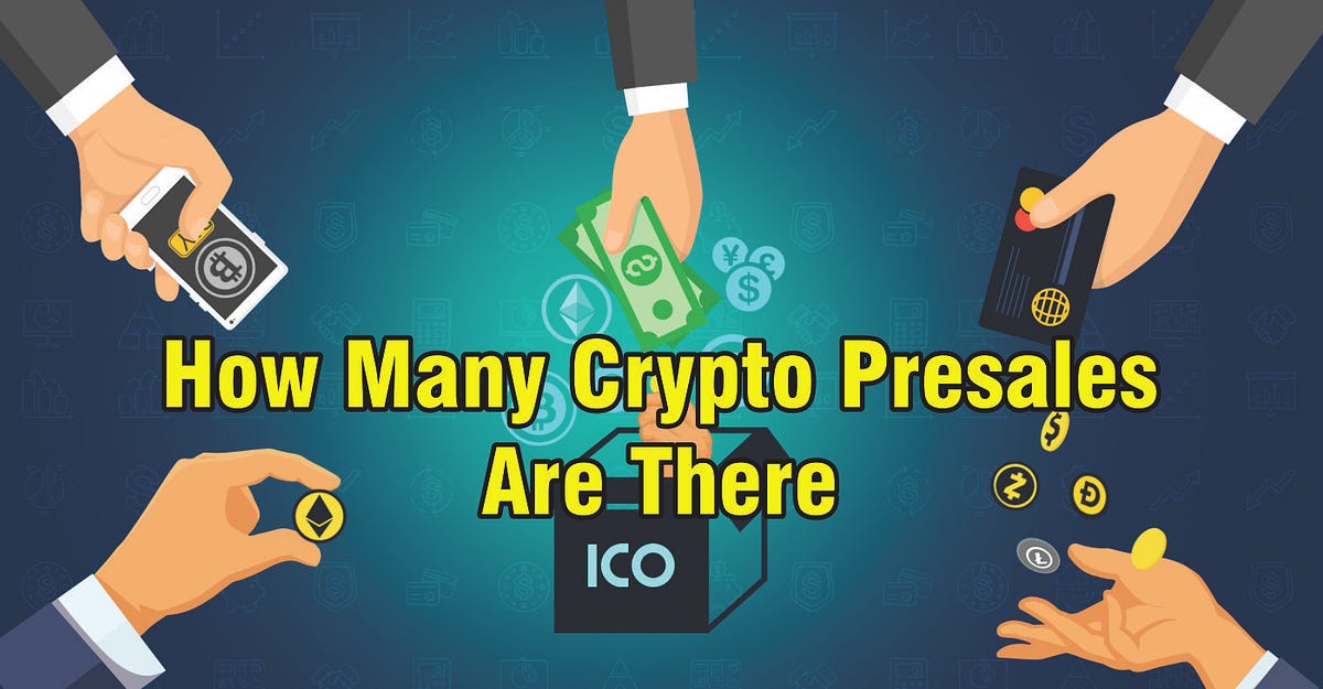 Understanding the Count of Crypto Presales Available | Medium