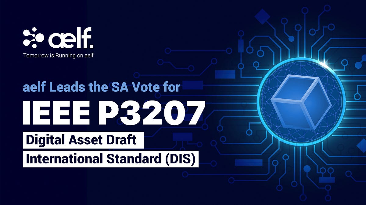 aelf Leads the SA Vote for IEEE P3207 Digital Asset Draft International ...