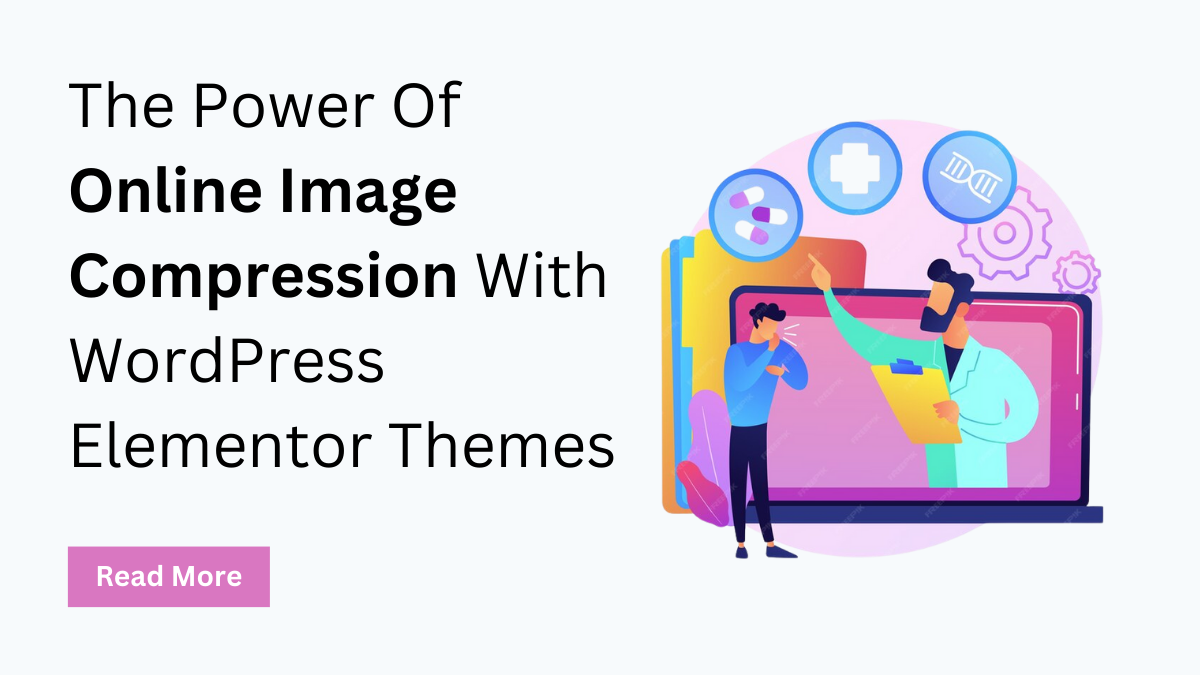 The Power Of Online Image Compression With WordPress Elementor Themes ...