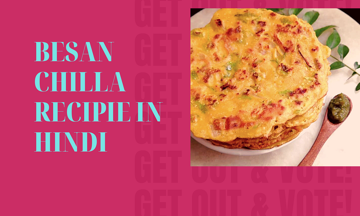 Besan Chilla Recipie in Hindi. आज मैं बेसन की एक खास रेसिपी Besan… | by ...