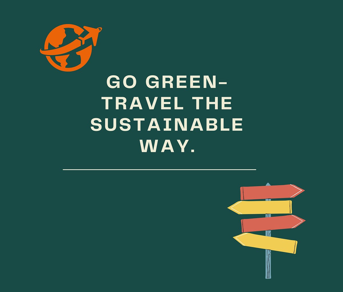Go Green - Travel the Sustainable Way | by Sheerin Naz | Medium