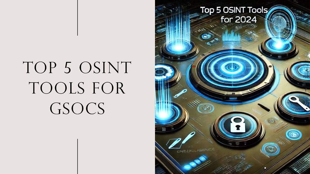 Top 5 OSINT Tools Every GSOC Should Be Using in 2024 | by Uri Boros ...