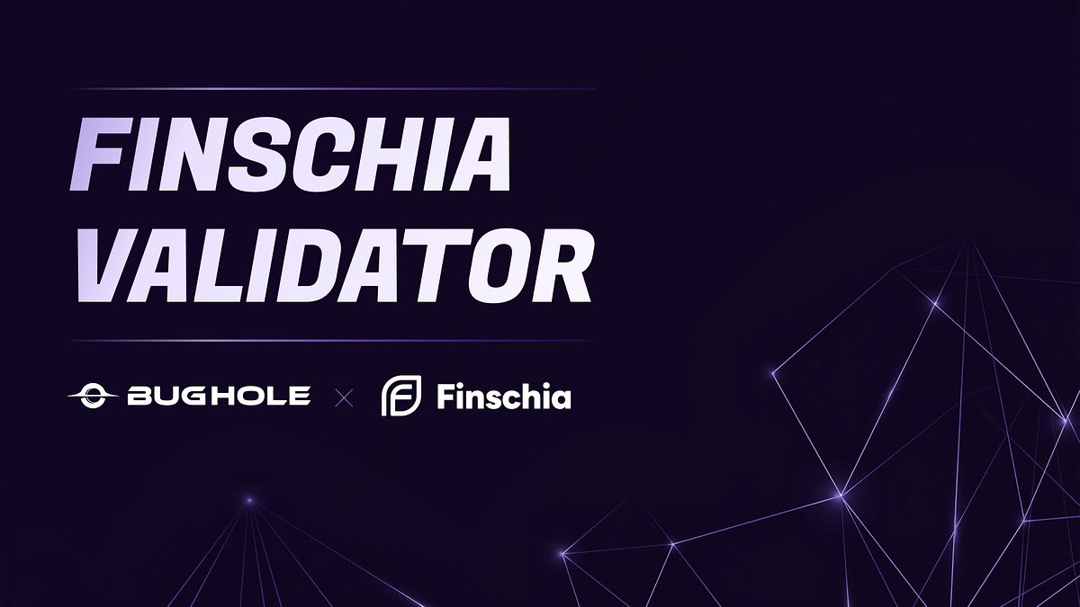 Bughole has recently initiated support for Finschia in its capacity as ...