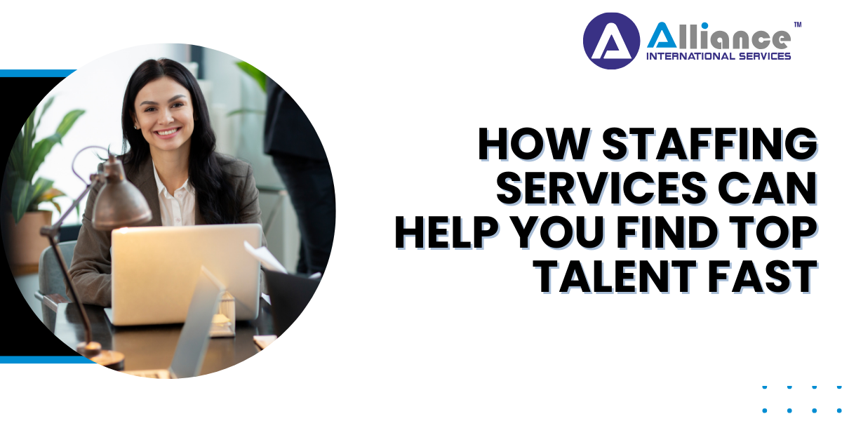 How Staffing Services Can Help You Find Top Talent Fast | by Alliance ...