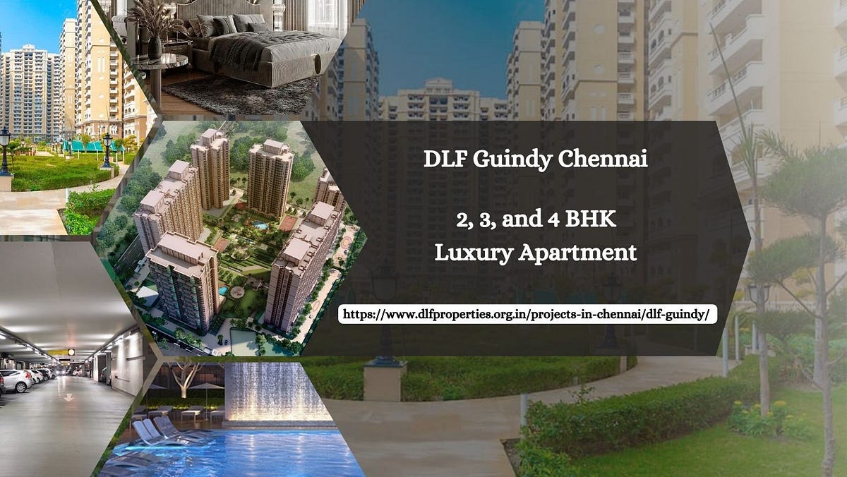 DLF Guindy Chennai | Luxury Flats For Modern Living | by Realestates ...