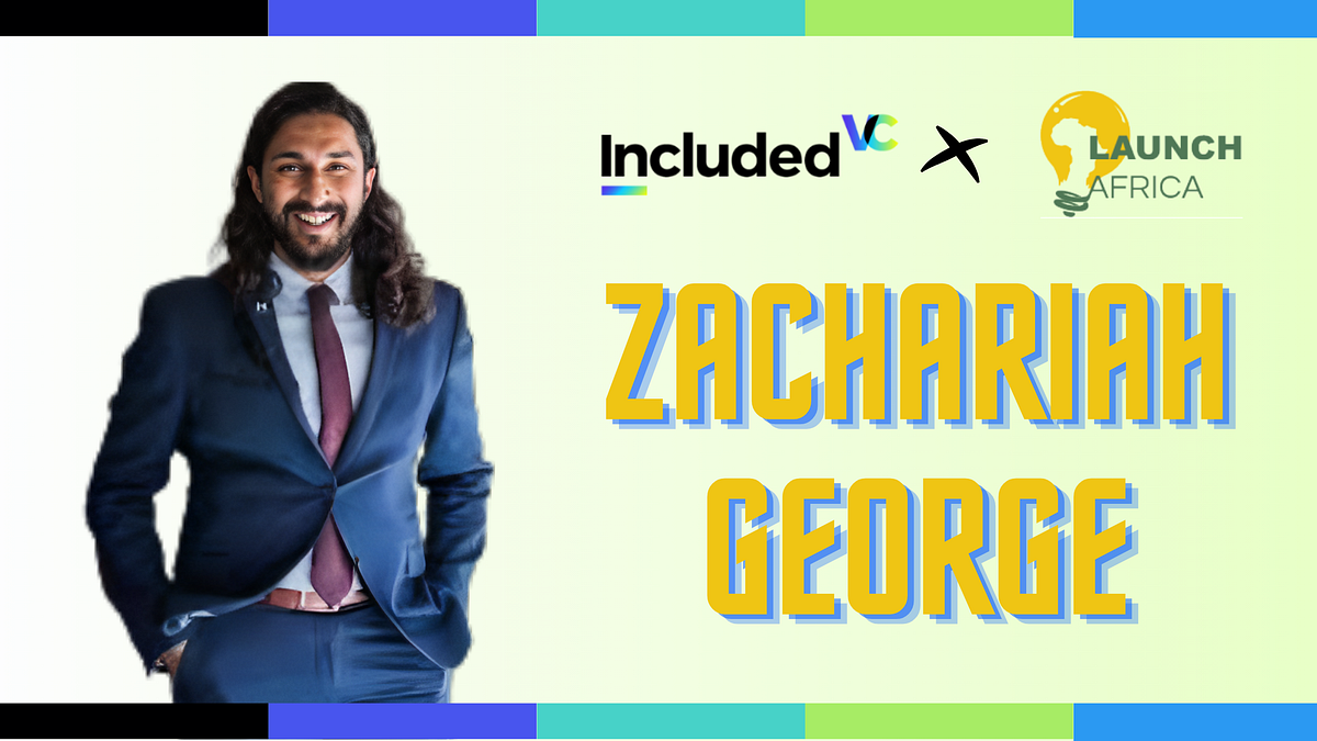Included VC Insights: Gems from Zachariah George | by Michael Prince Danho | Dec, 2023 | Medium