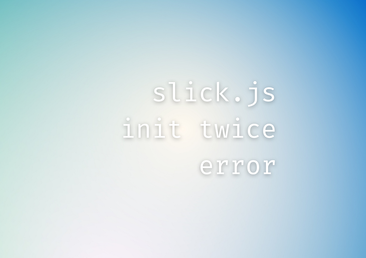 slick.js init twice not working [resolved] slick.js載入兩次報錯[解決]：slick渲染拆解 | by Wendy Chang | Wendy ...
