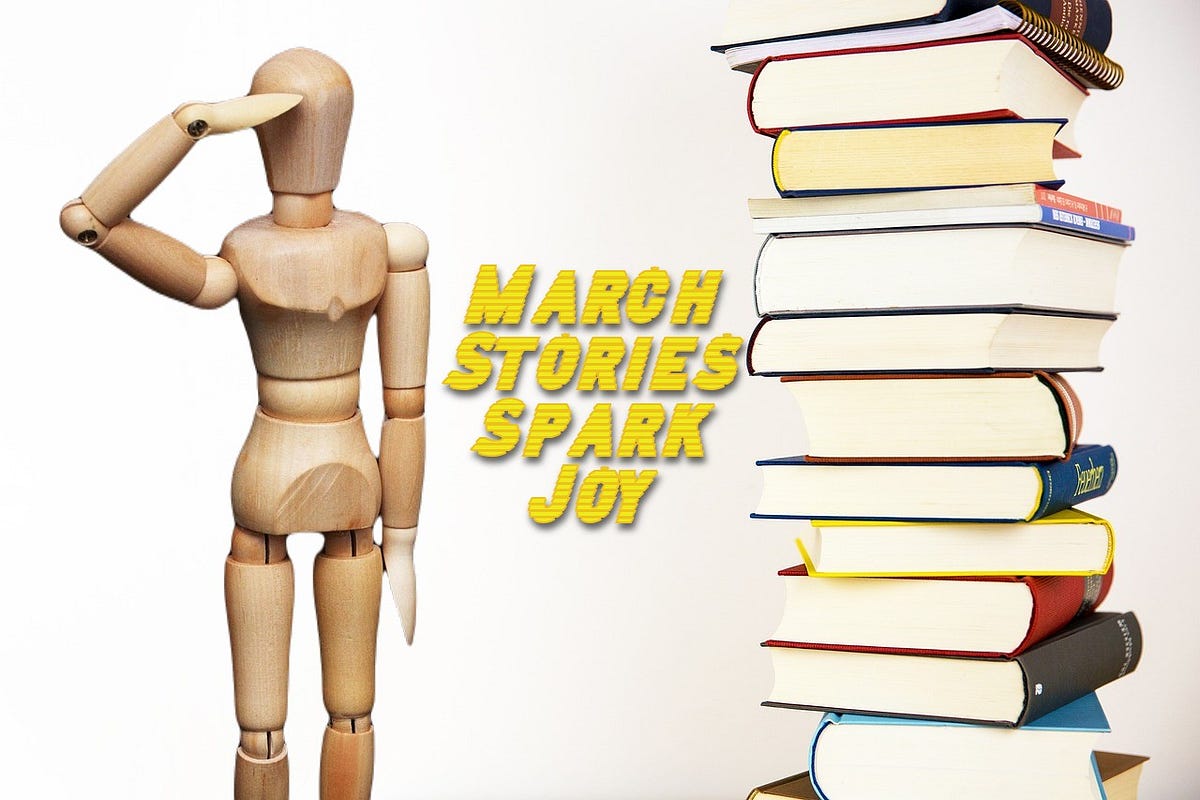 March Stories Spark Joy. Wondering what’s new at Teaser Tales? | by ...