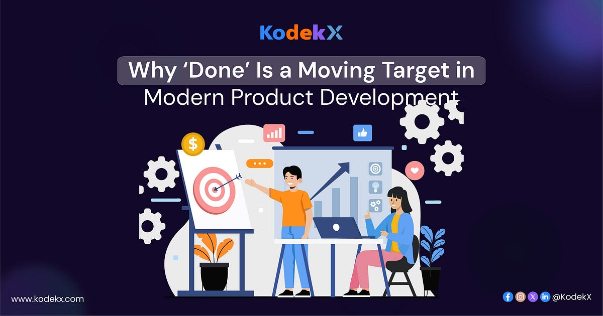 Why “Done” Is a Moving Target in Modern Product Development – Agile ...