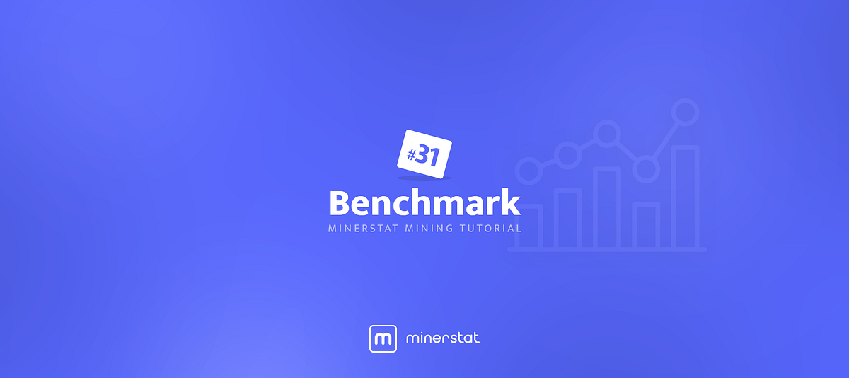 minerstat mining tutorial #31: Benchmark | by minerstat | minerstat ...