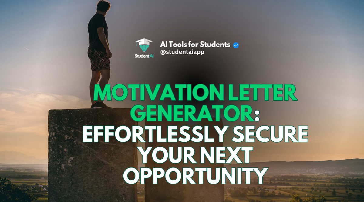 Motivation Letter Generator: Effortlessly Secure Your Next Opportunity ...