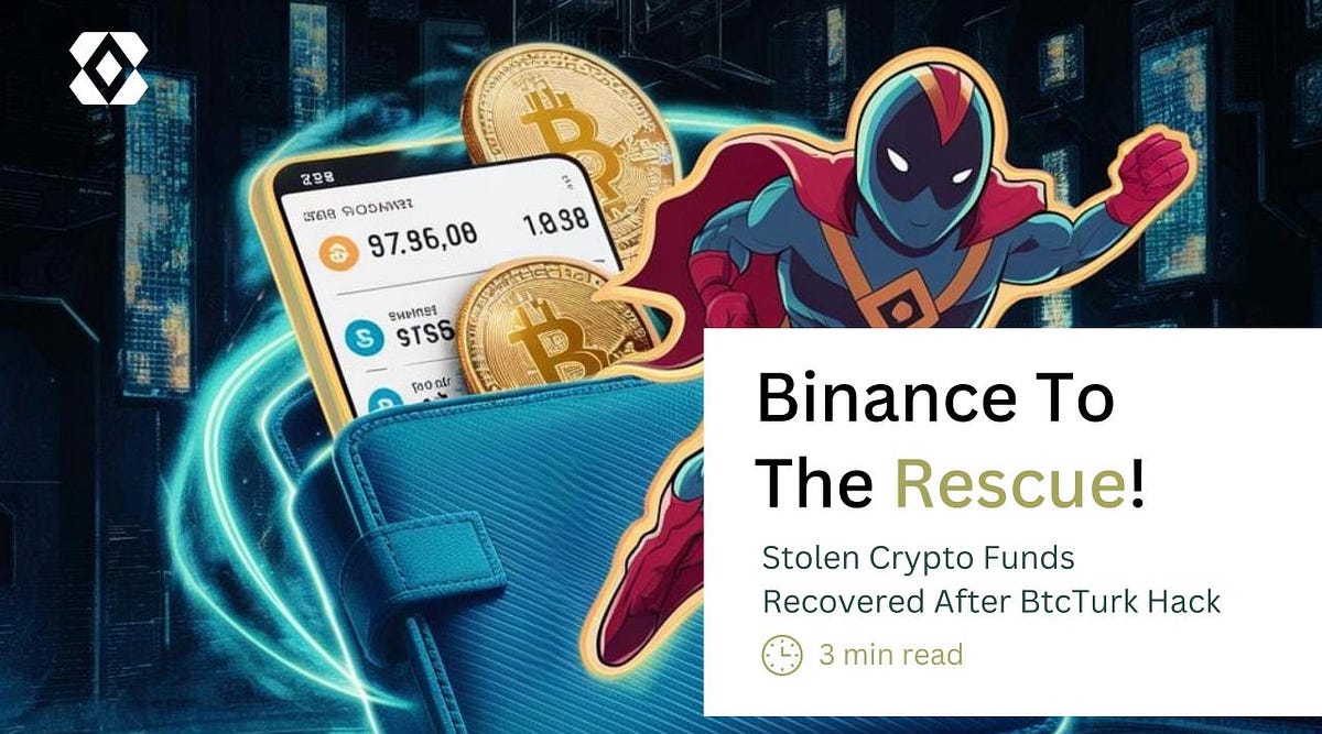 Binance To The Rescue! Stolen Crypto Funds Recovered After BtcTurk Hack | by BitGenix | Investor ...
