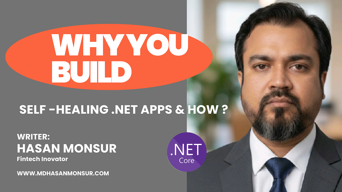 Why You Build Self -Healing .NET Apps & How | by Engr. Md. Hasan Monsur ...