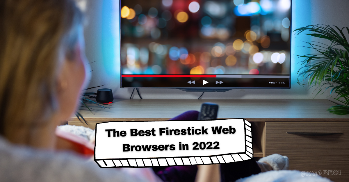 The Best Firestick Web Browsers in 2022 | by Kevin Gabeci | Level Up Coding