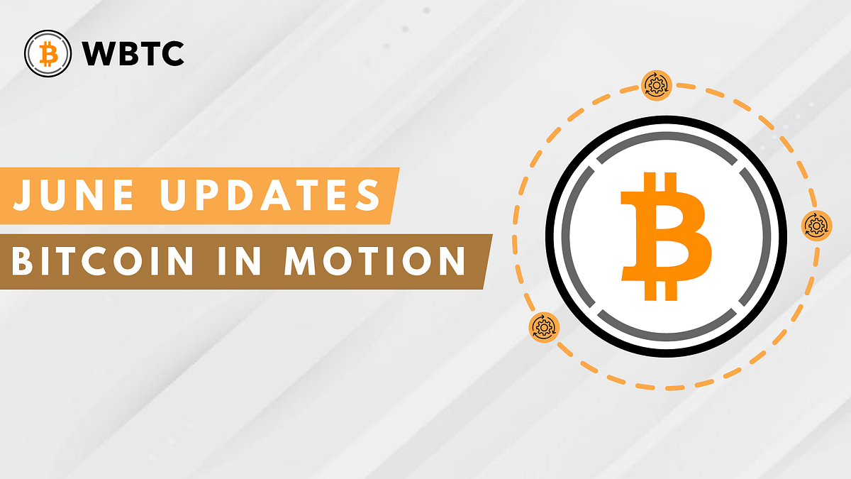 WBTC June 2025 Update: Bitcoin in Motion | by WBTC | Medium