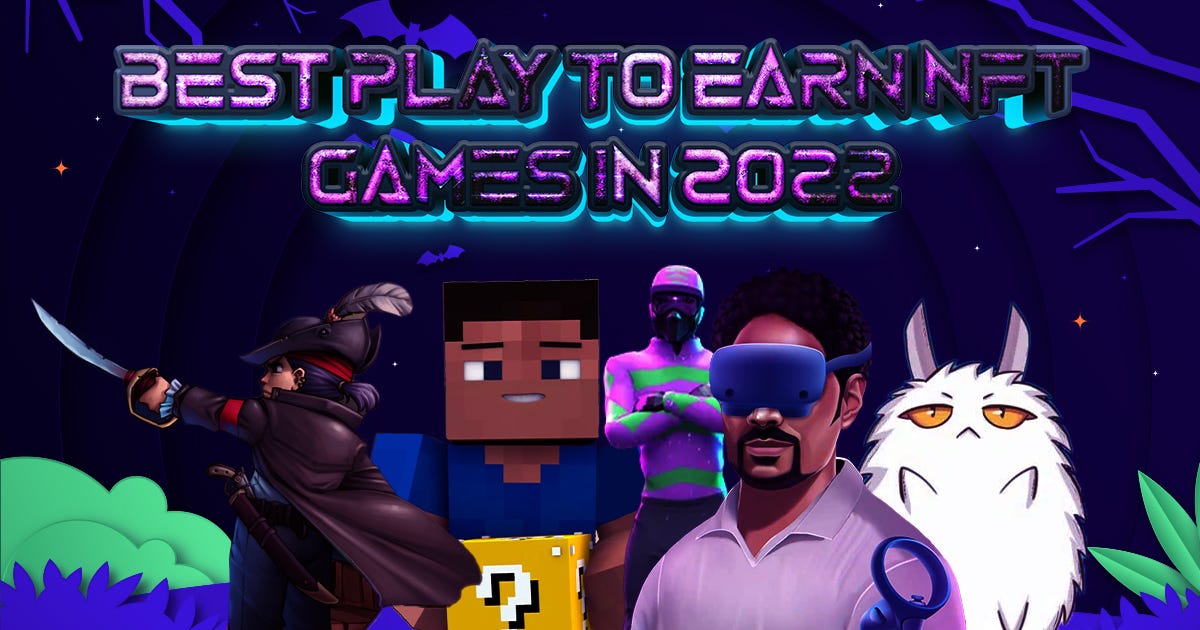 Best Play To Earn NFT Games In 2022 | by Alita Fernandez | Geek Culture ...