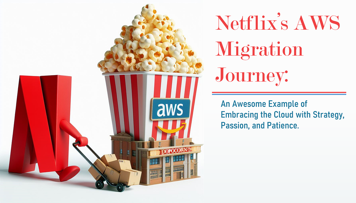 Netflix’s AWS Migration — The Strategic Journey That Took Seven Years to Complete | by Mahendra ...