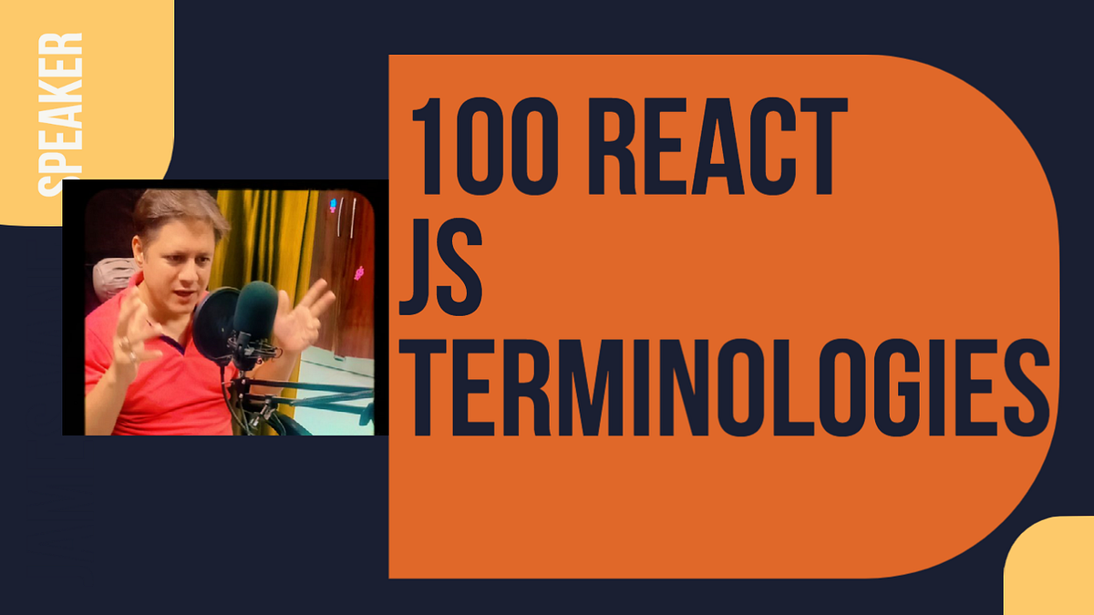 100 React js Terminologies. 100 ReactJS terminologies along with… | by Sam Atmaramani | Medium