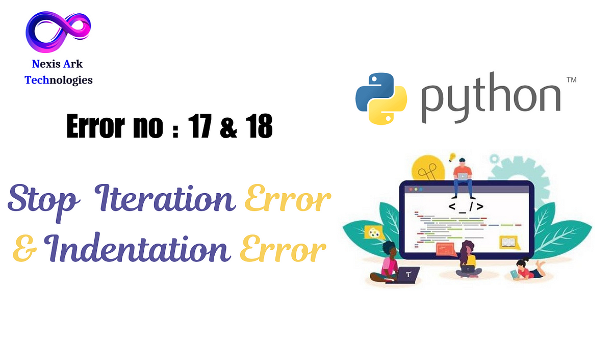 Fix Stopiteration And Indentation Errors In Python Medium 1237