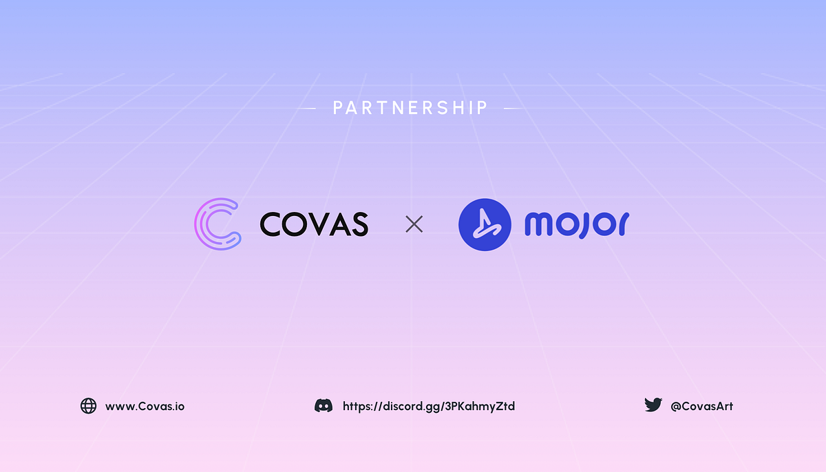 CovasArt Announces a Strategic Partnership with MOJOR | by CovasArt | Medium