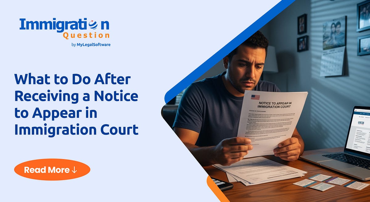 What to Do After Receiving a Notice to Appear in Immigration Court | by ...