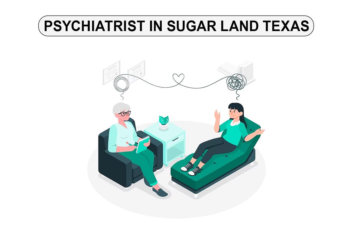 What are Types of a Good Psychiatrist Sugar Land? | by Susan Smith | Medium