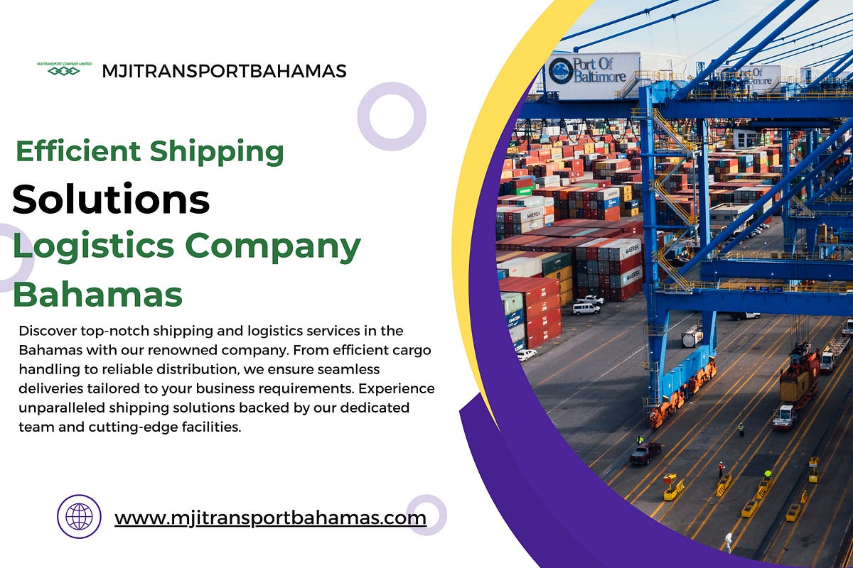 Efficient Shipping Solutions: Logistics Company in the Bahamas - MJI ...
