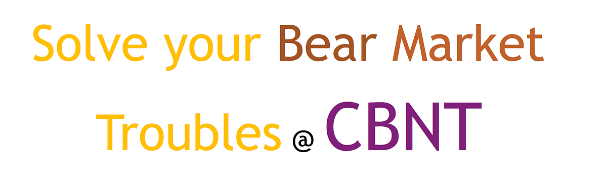 Solve your Bear Market Troubles with CBNT | by CBNT Official | Medium