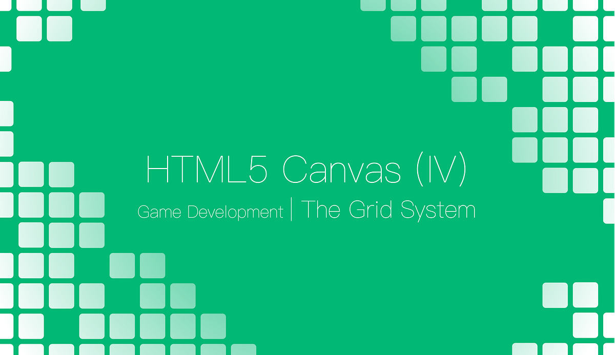HTML5 Canvas (IV). Slippy Snake Game — The Grid System | by Maxwell ...