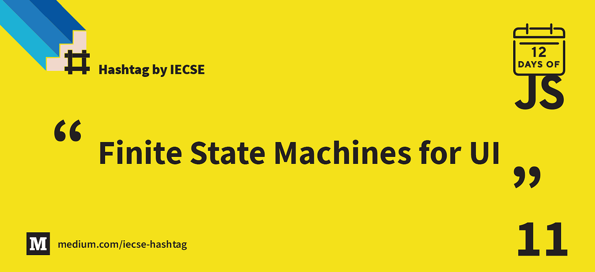 Day 11 — State Machines for User Interaction in JavaScript | by ...