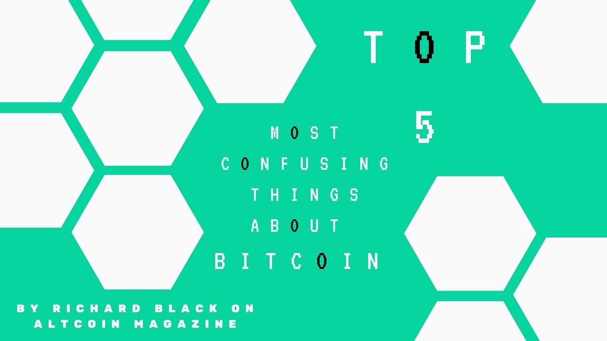 5 Most Confusing Things About Bitcoin | by Richard Knight | The Capital ...