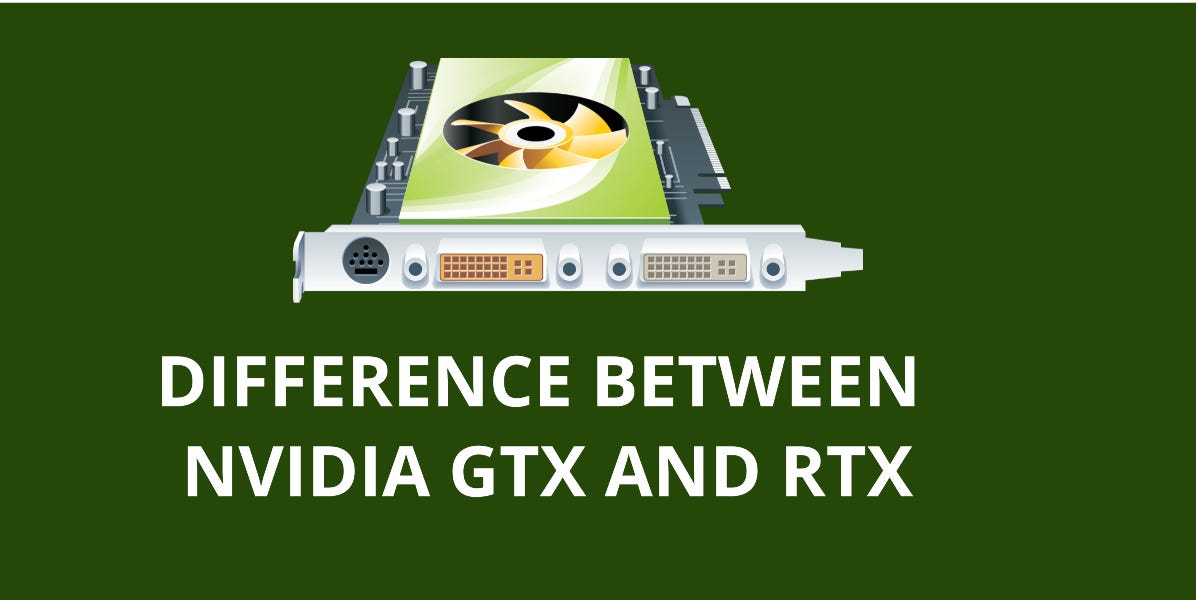 Difference Between NVIDIA GTX And RTX | by Firoz Ali Saifi | Medium