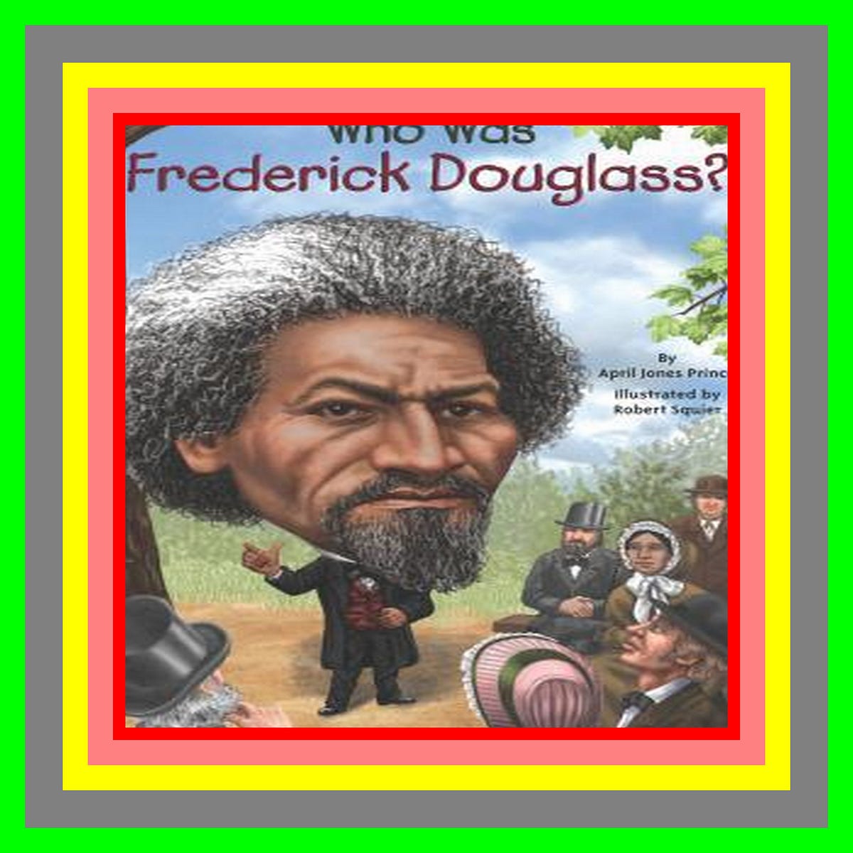 Read ebook [PDF] Who Was Frederick Douglass By April Jones Prince ...