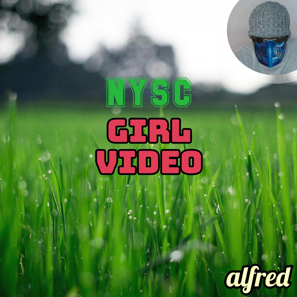 NYSC Girl Video : A Rap Song by Alfred | by Alfred Presents | Mar, 2025 ...