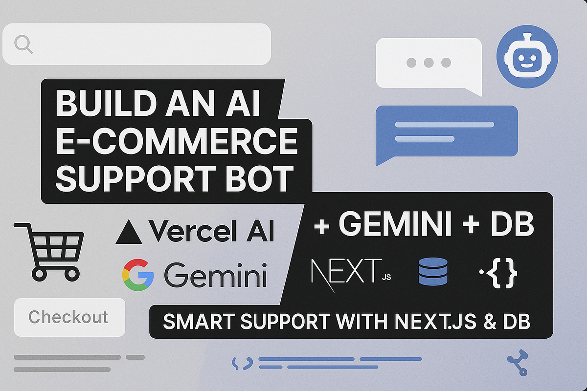 Building a Practical AI-Powered E-commerce Chatbot with Vercel AI SDK: Architecture, Database ...
