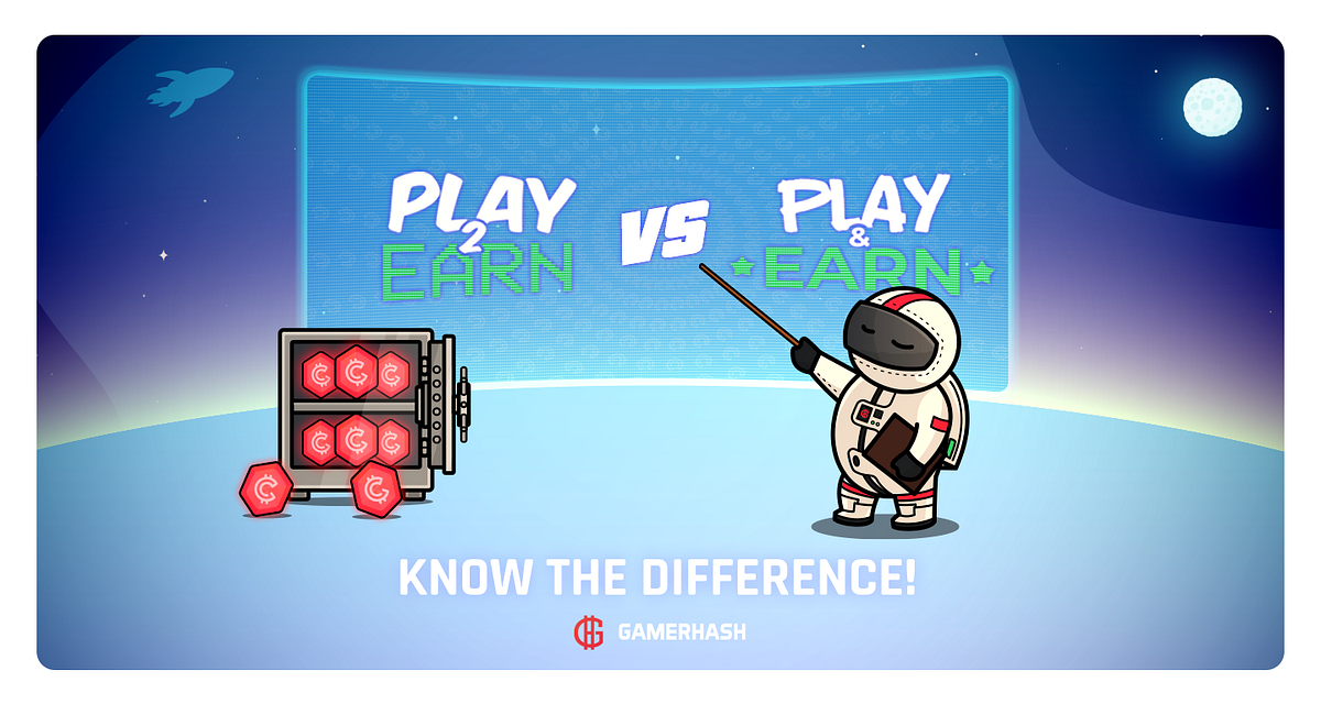 Play2Earn vs Play&Earn - know the difference | GamerHash