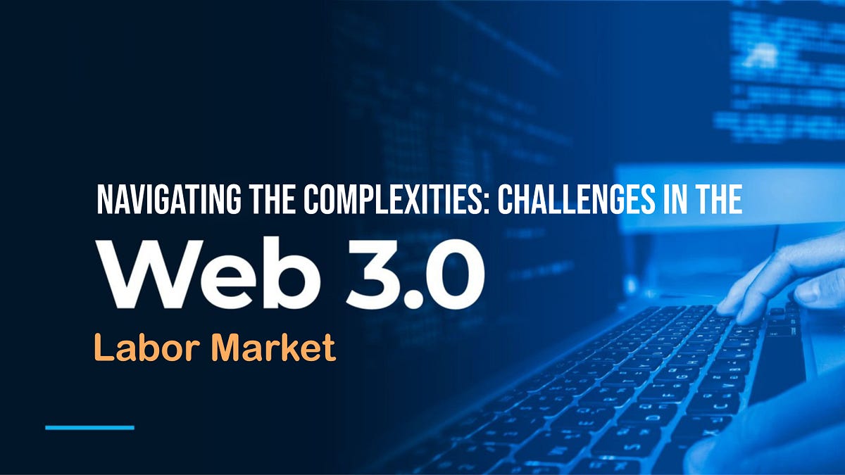 Challenges in the Web 3.0 Labor Market | by Glozzy | Jan, 2024 | Medium