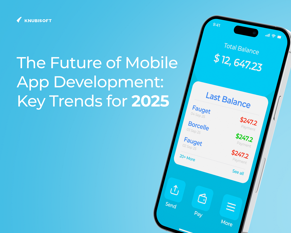 Mobile Development Trends in 2025: What to Expect | by KnubiSoft | Feb ...