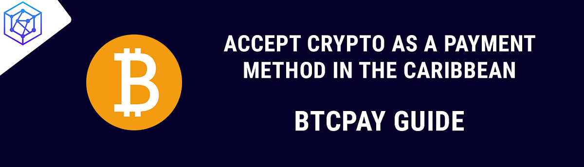 BTCpay Implementation Guide: Accept Crypto as a payment method in the ...