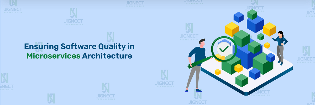 Ensuring Software Quality in Microservices Architecture | by JigNect ...