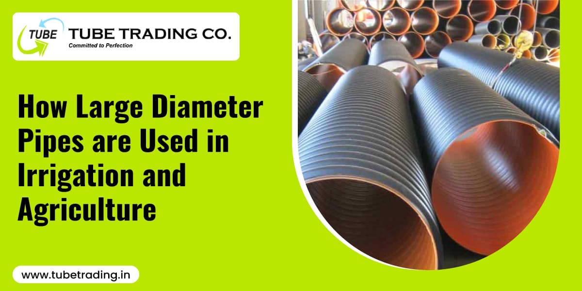 How Large Diameter Pipes are Used in Irrigation and Agriculture | by ...