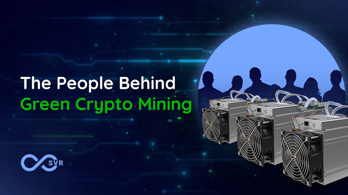 The People Behind Green Crypto Mining | by Saver Token | Medium