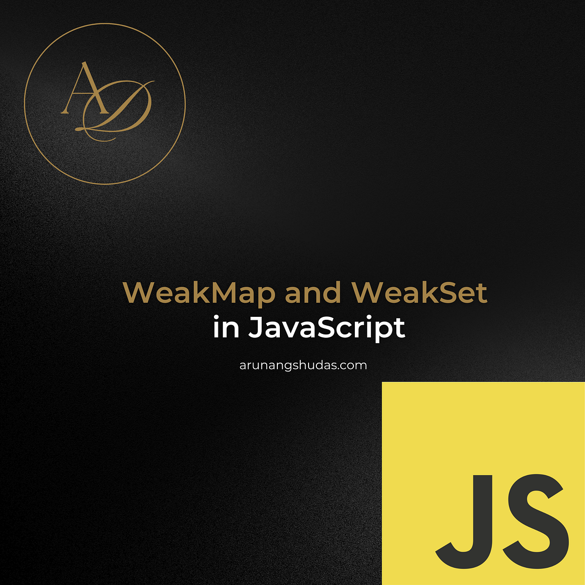 Weakmap And Weakset In Javascript By Arunangshu Das Medium 0296