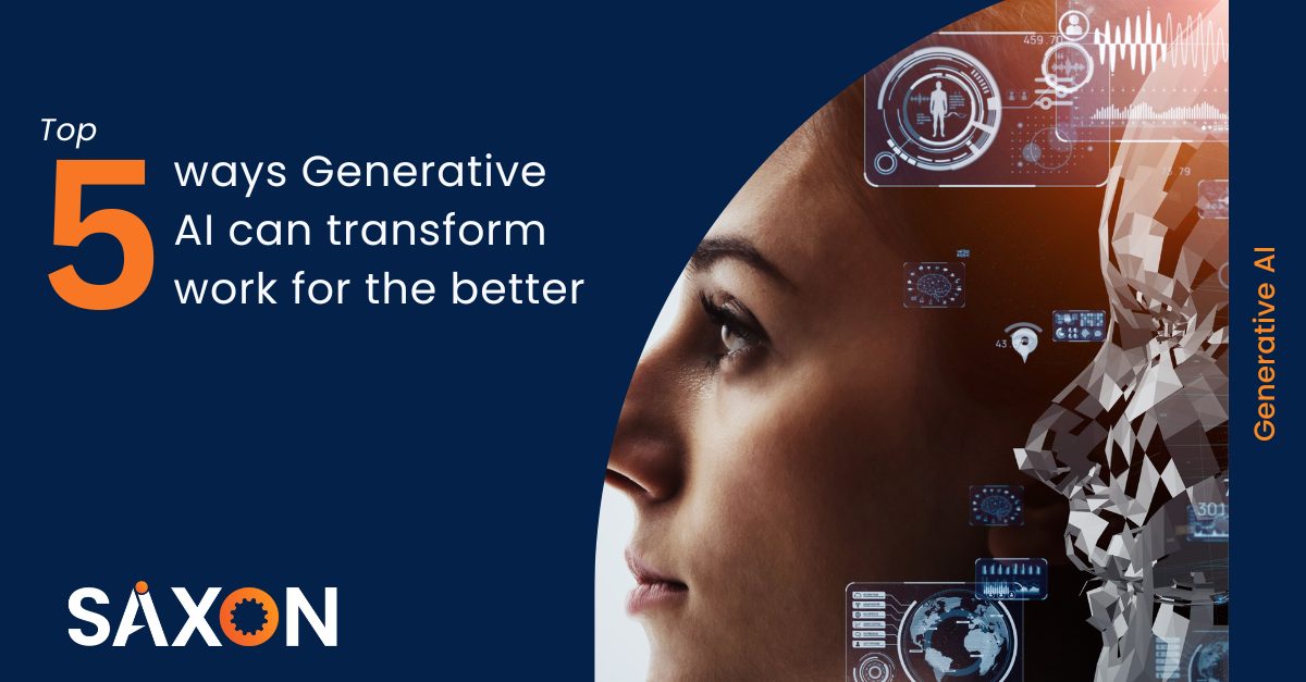 Top 5 ways Generative AI can transform work for the better | by Saxon ...