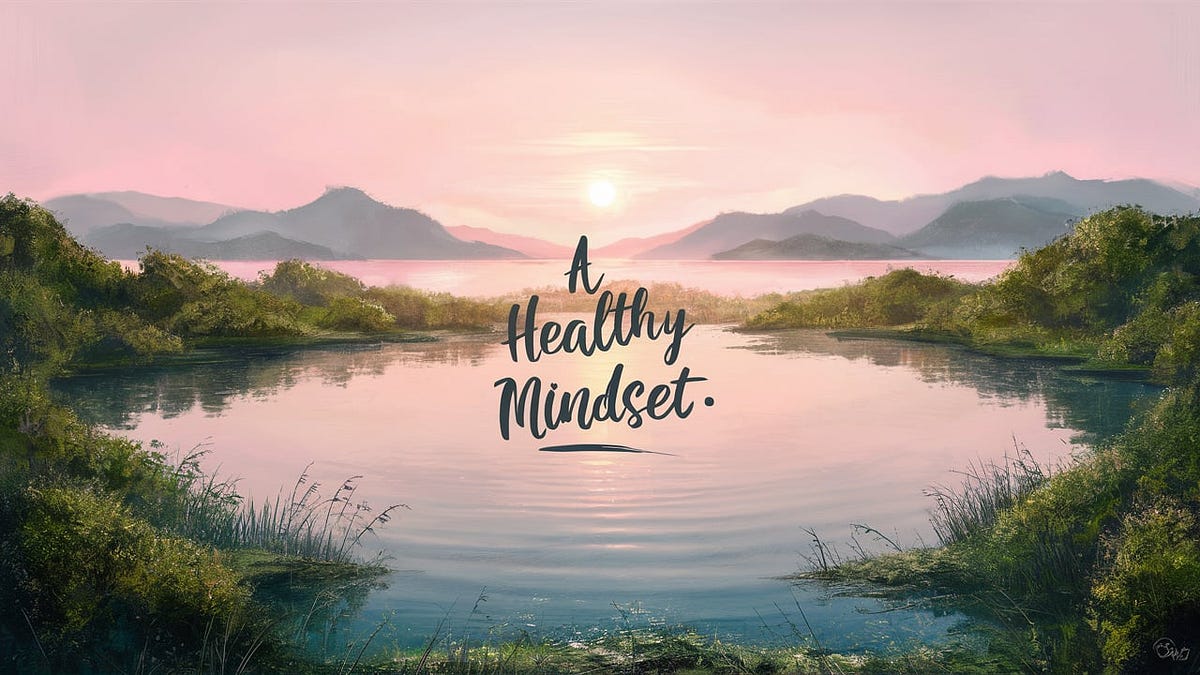 Cultivating a Healthy Mindset: Key to Success and Well-being | by Ashi ...