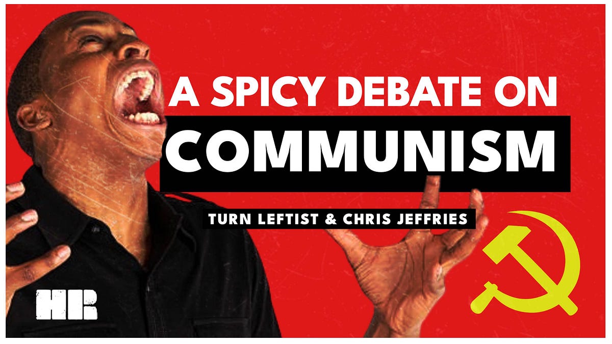 Heated Debate on Communism | Turn Leftist vs. Chris Jeffries | by HR ...