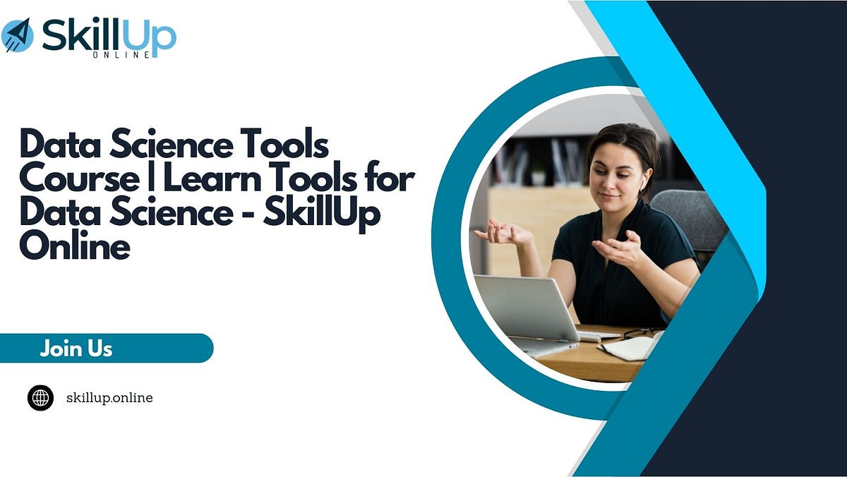 Data Science Tools Course | Learn Tools for Data Science — SkillUp Online | by SkillUp Online ...