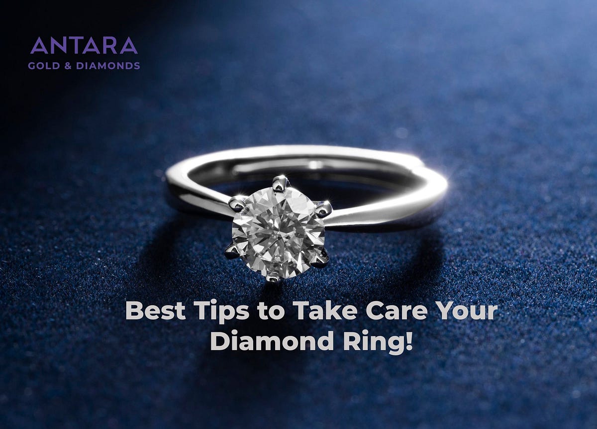 Best Tips to Take Care Your Diamond Ring! | by Antara Jewellery | Nov ...
