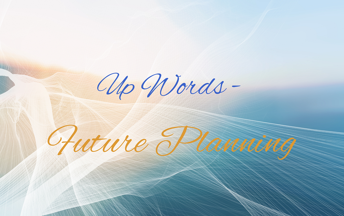 Up Words — Future Planning | Up Words